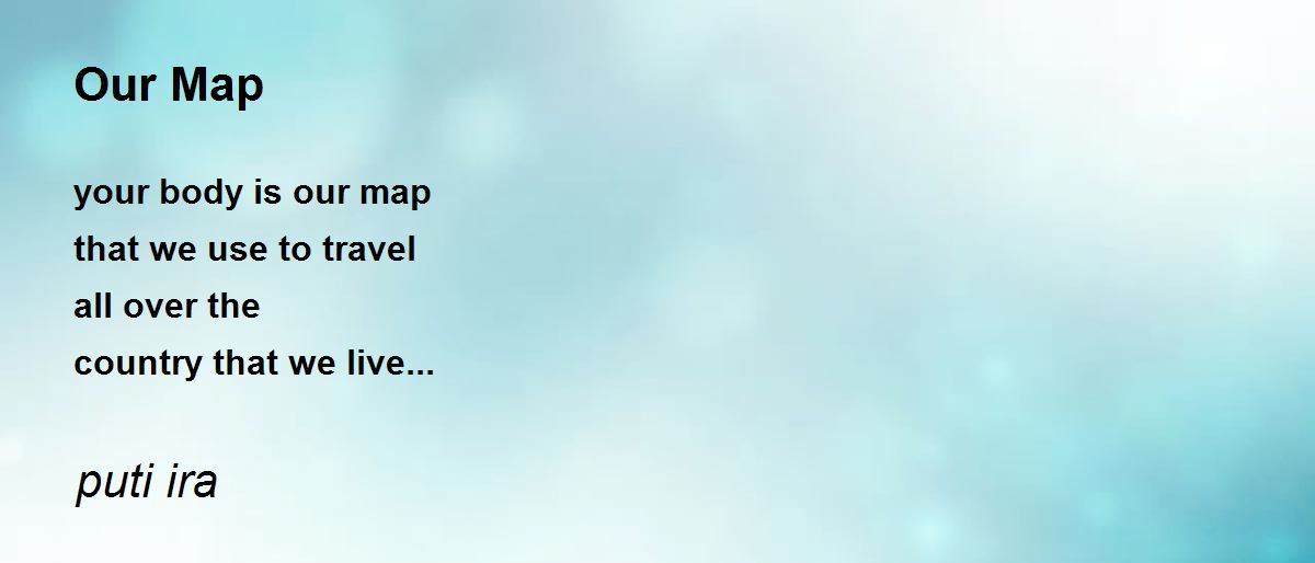 Our Map - Our Map Poem by puti ira