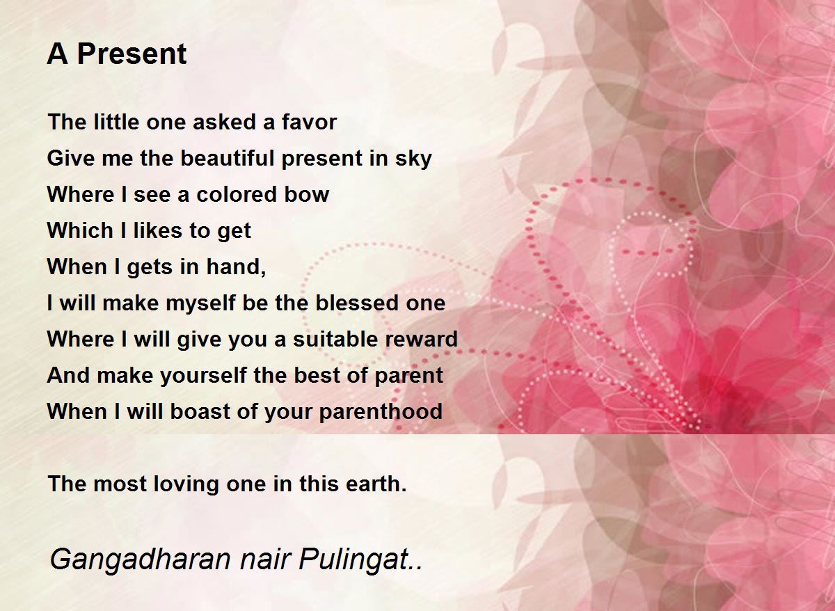 A Present - A Present Poem by Gangadharan nair Pulingat..