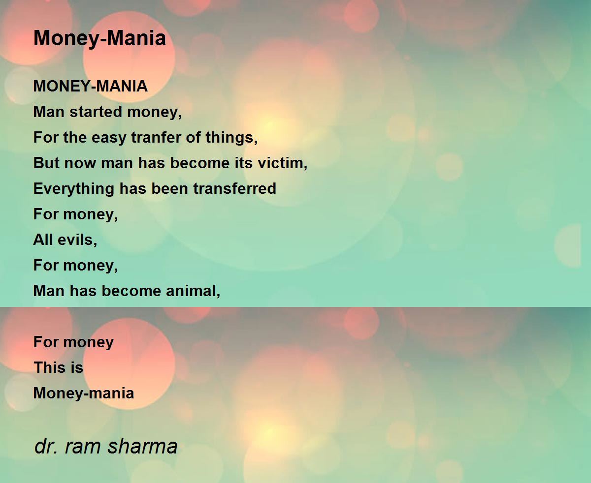 Money-Mania by dr. ram sharma - Money-Mania Poem