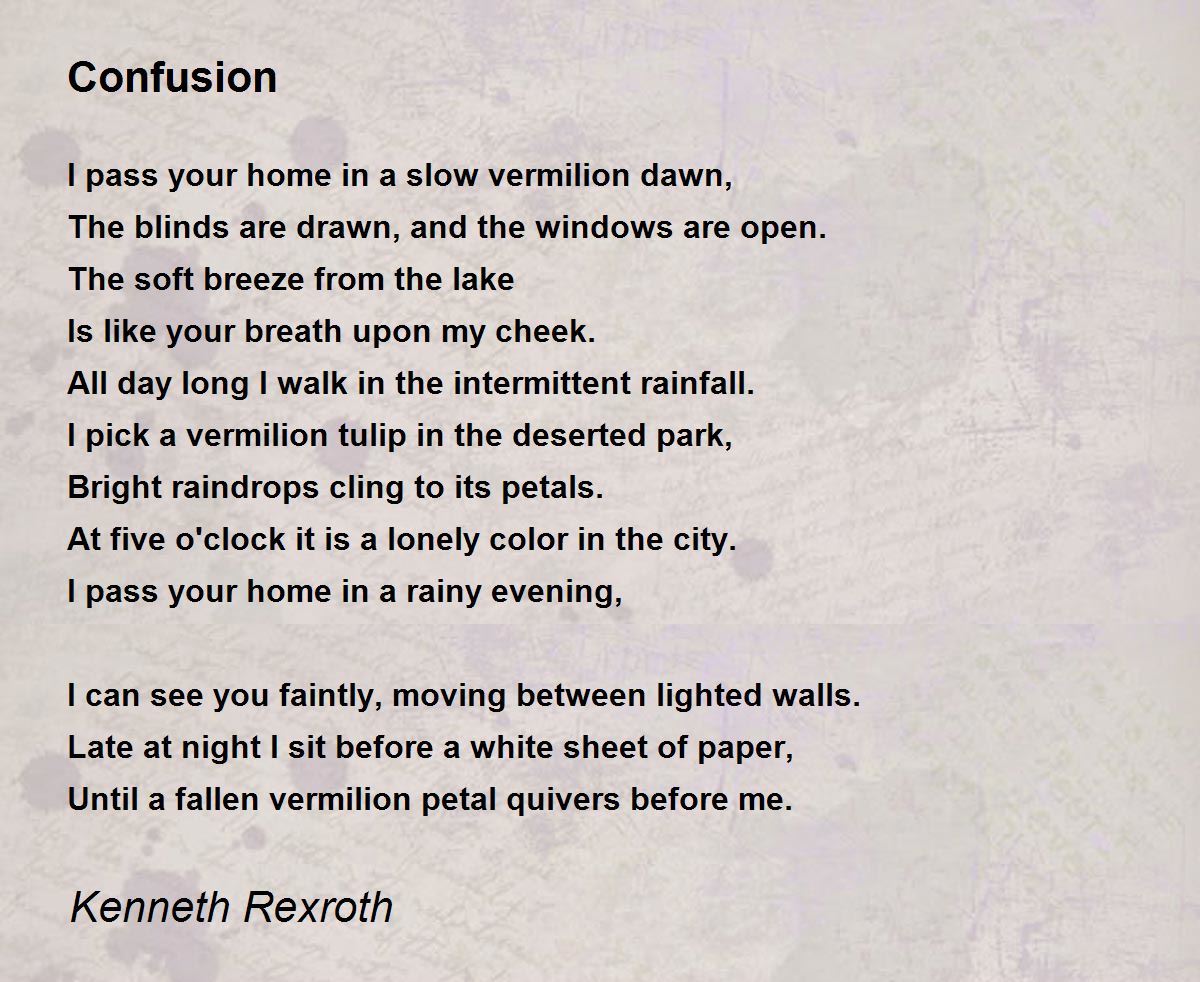 Confusion Poem By Kenneth Rexroth Poem Hunter