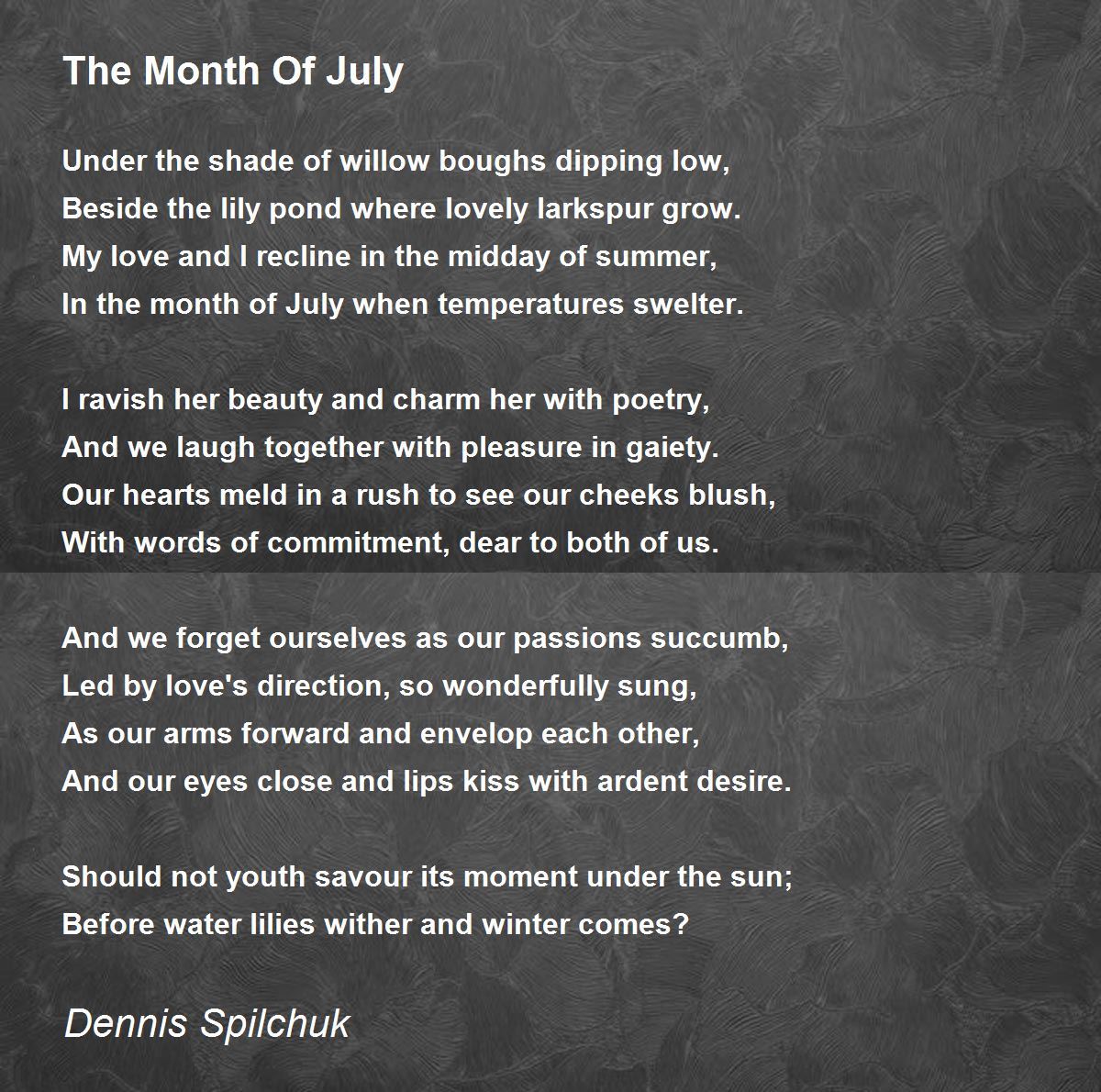 The Month Of July - The Month Of July Poem by Dennis Spilchuk
