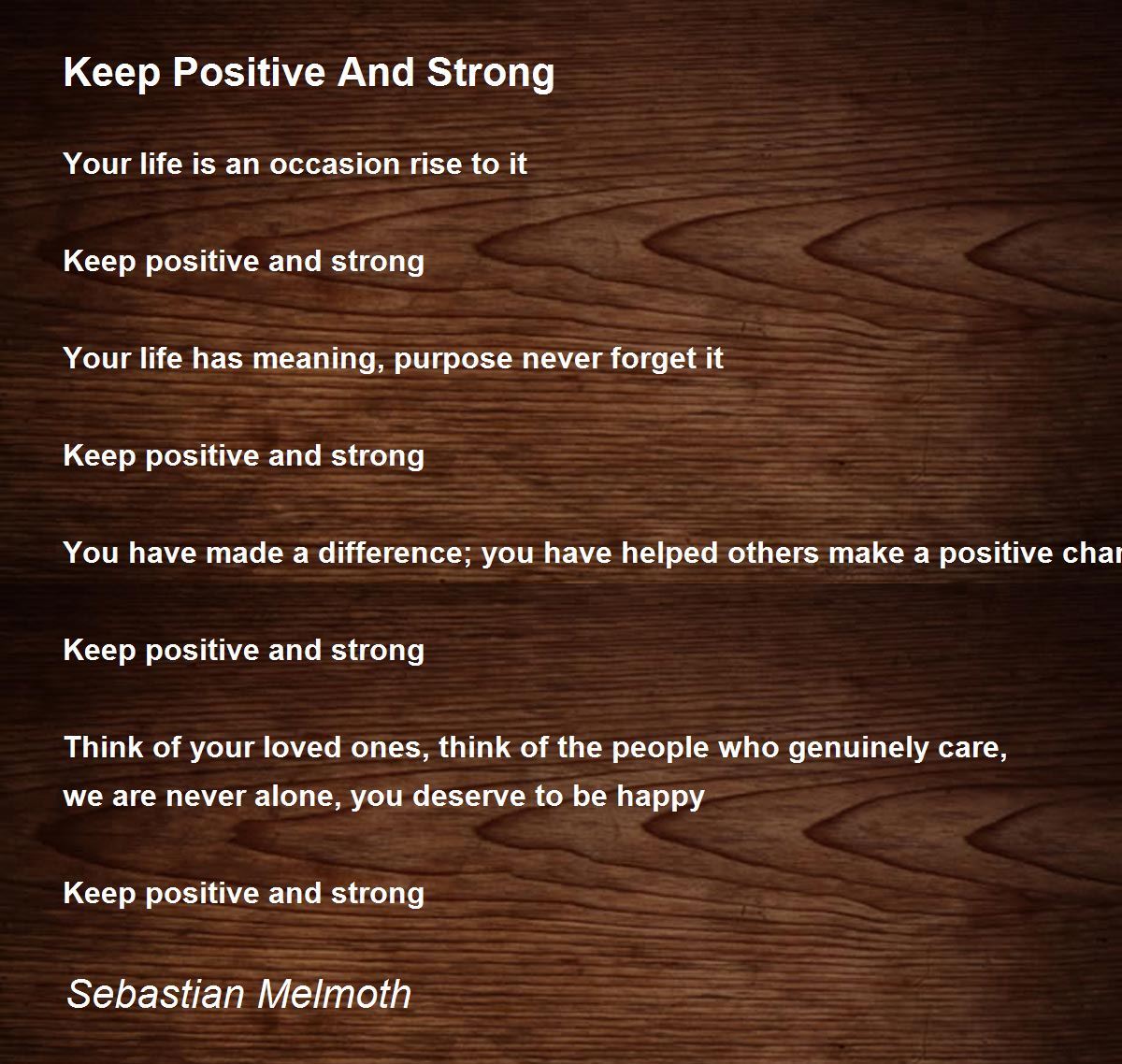 Keep Positive And Strong - Keep Positive And Strong Poem by Sebastian ...