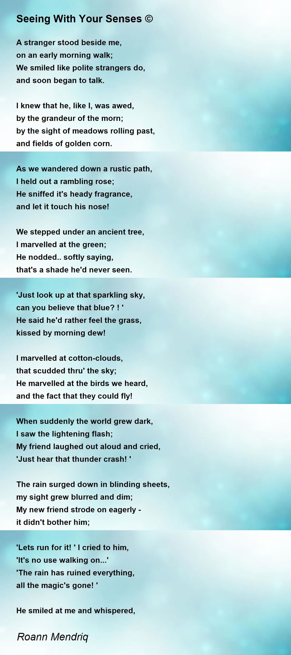 Seeing With Your Senses © - Seeing With Your Senses © Poem by Roann Mendriq