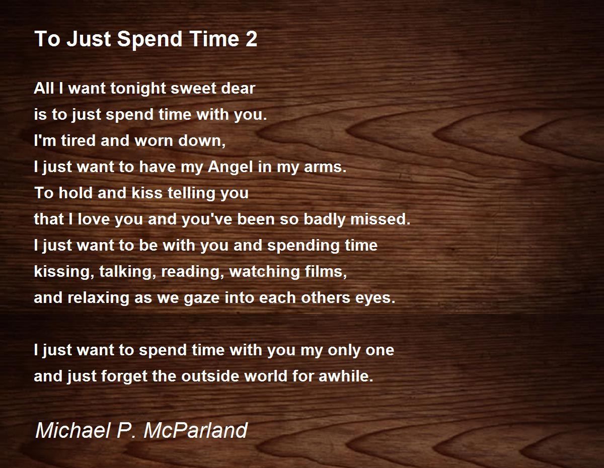 To Just Spend Time 2 Poem by Michael P. McParland - Poem Hunter