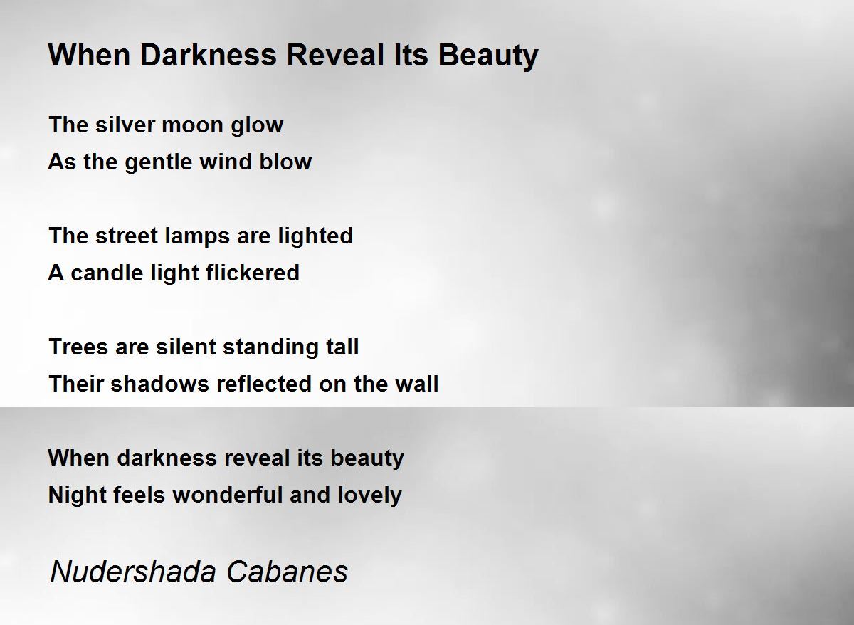 When Darkness Reveal Its Beauty - When Darkness Reveal Its Beauty Poem ...