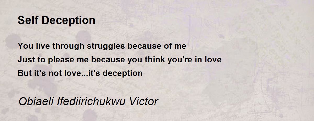 Self Deception - Self Deception Poem by Obiaeli Ifediirichukwu Victor