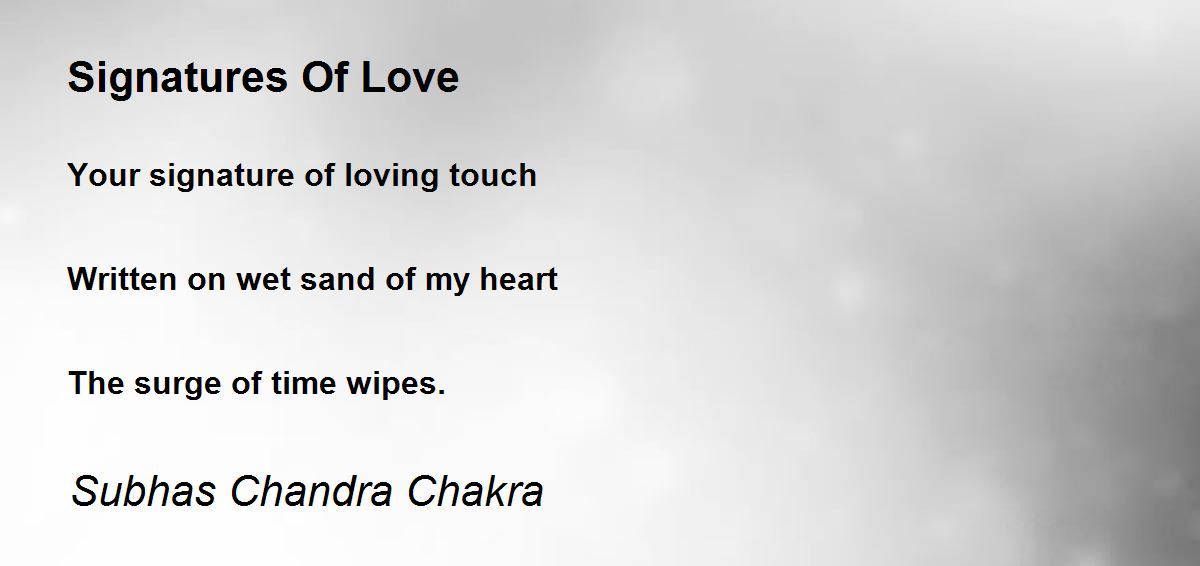Poet Subhas: Signatures Of Love Poem by Subhas Chandra Chakra