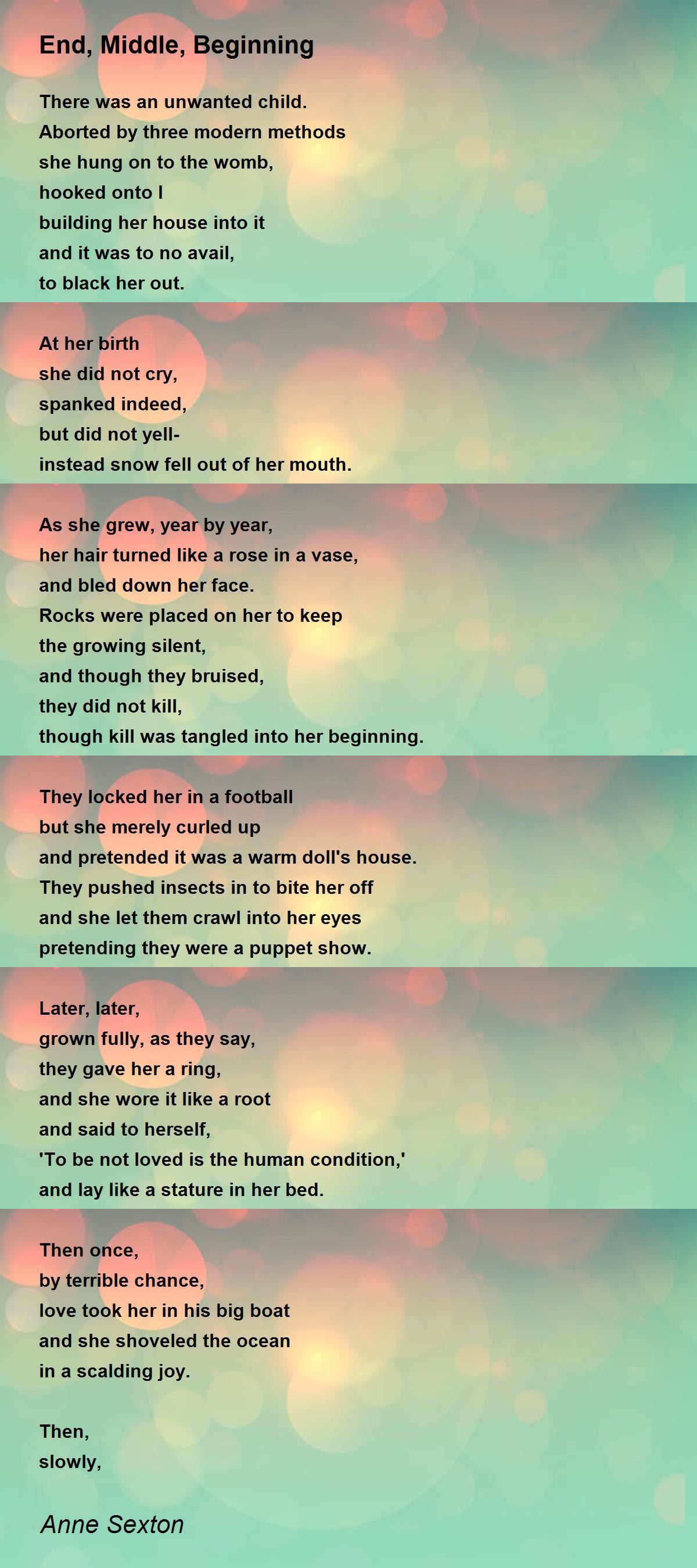 End, Middle, Beginning Poem by Anne Sexton - Poem Hunter