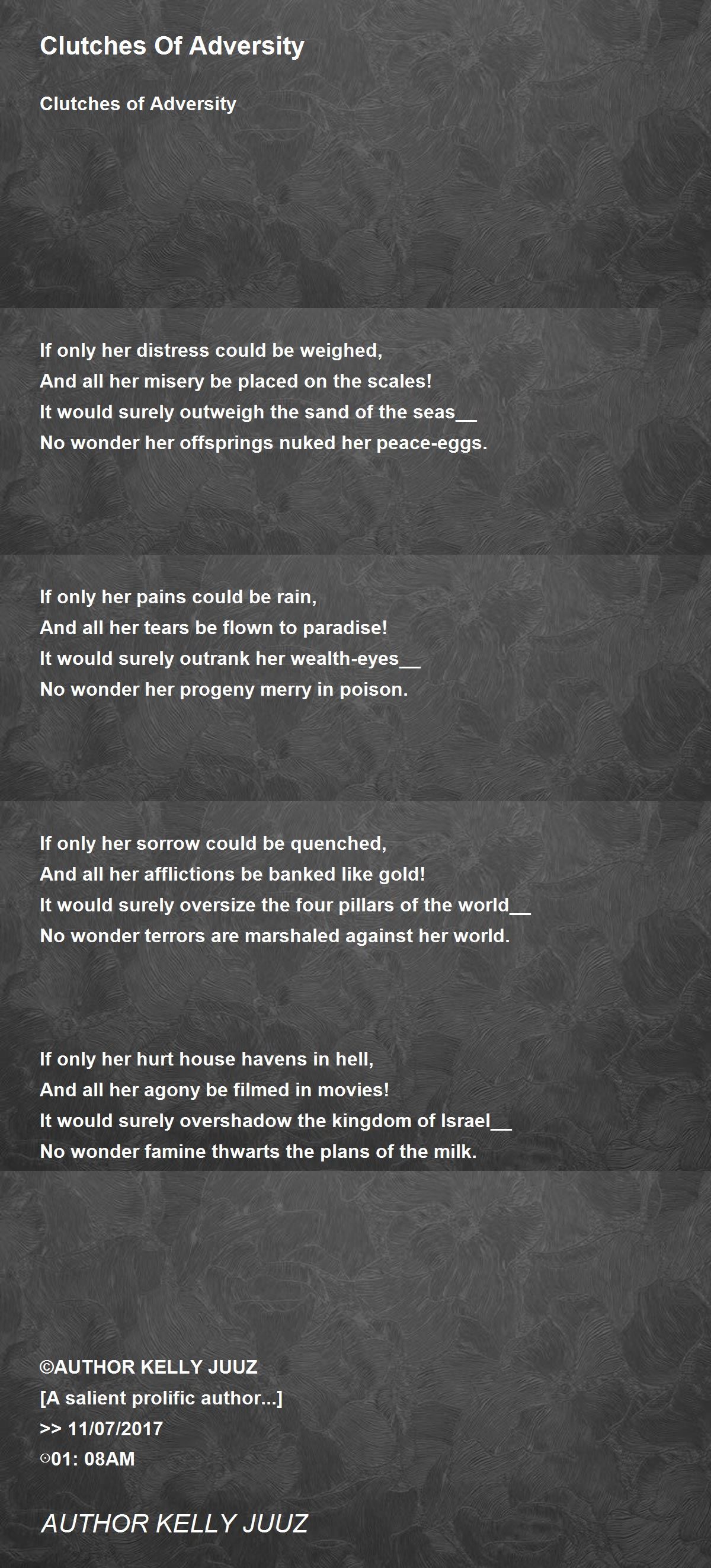 Clutches Of Adversity by AUTHOR KELLY JUUZ - Clutches Of Adversity Poem