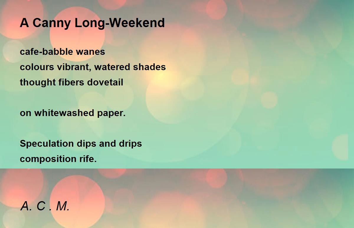 A Canny Long-Weekend by Angie M.. - A Canny Long-Weekend Poem