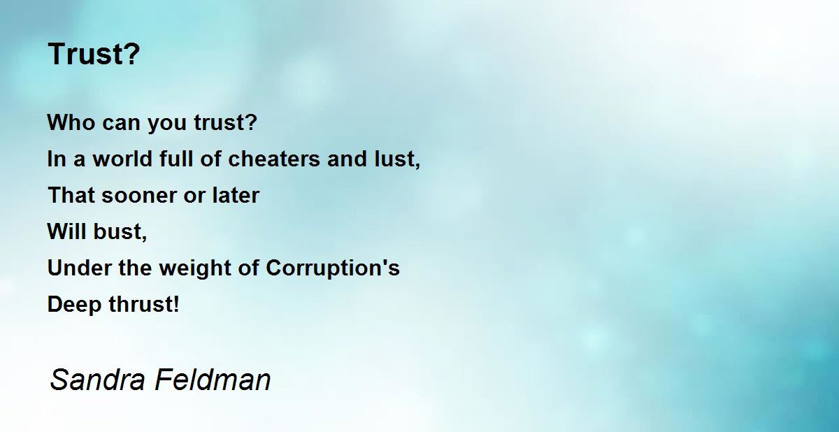 Trust? - Trust? Poem by Sandra Feldman