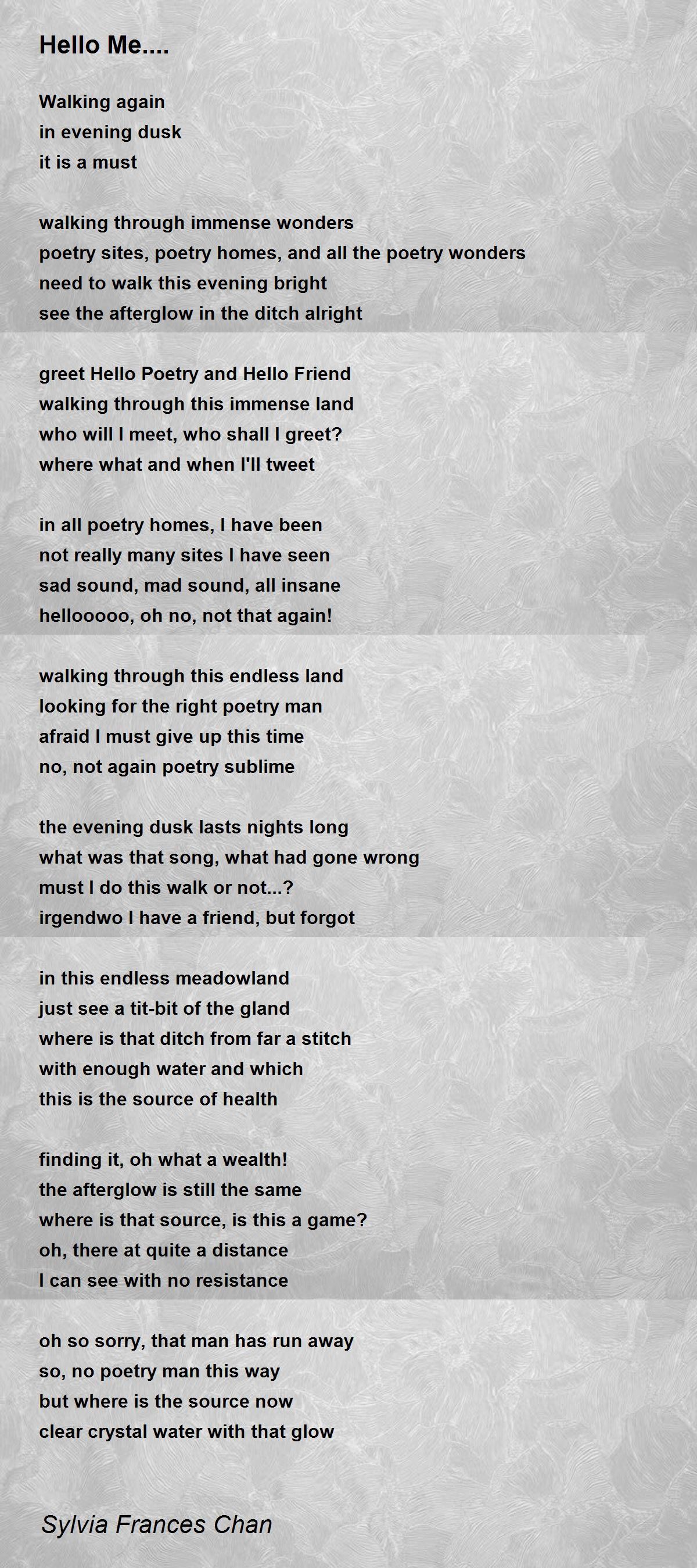 Hello Me.... - Hello Me.... Poem by Sylvia Frances Chan