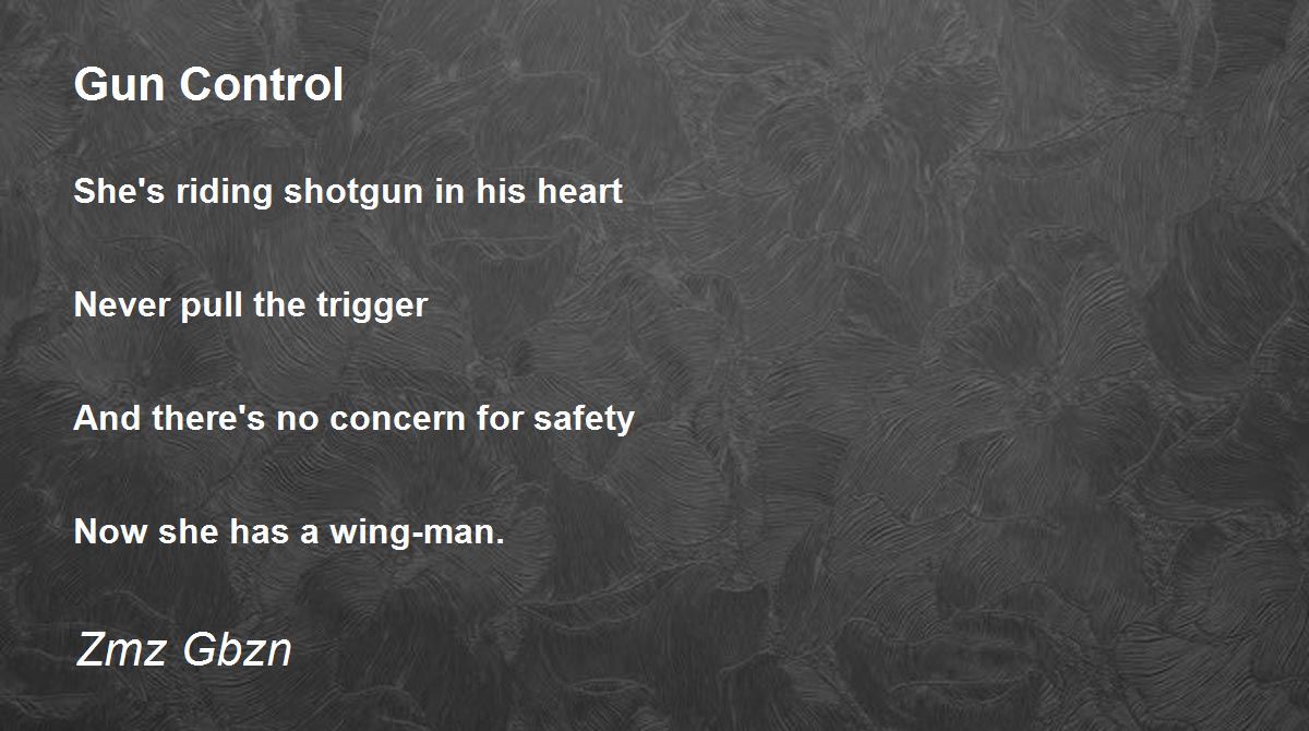 Gun Control Poem by Zmz Gbzn - Poem Hunter