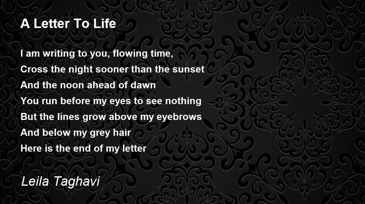 A Letter To Life by Leila Taghavi - A Letter To Life Poem