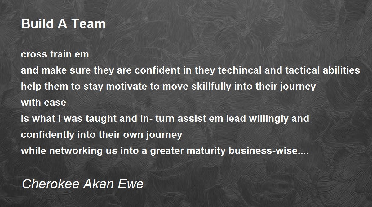 Build A Team - Build A Team Poem by Cherokee Akan Ewe