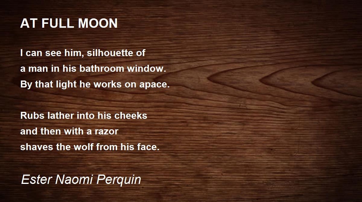 AT FULL MOON by Ester Naomi Perquin - AT FULL MOON Poem