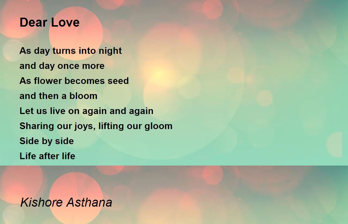 Dear Love by Kishore Asthana - Dear Love Poem