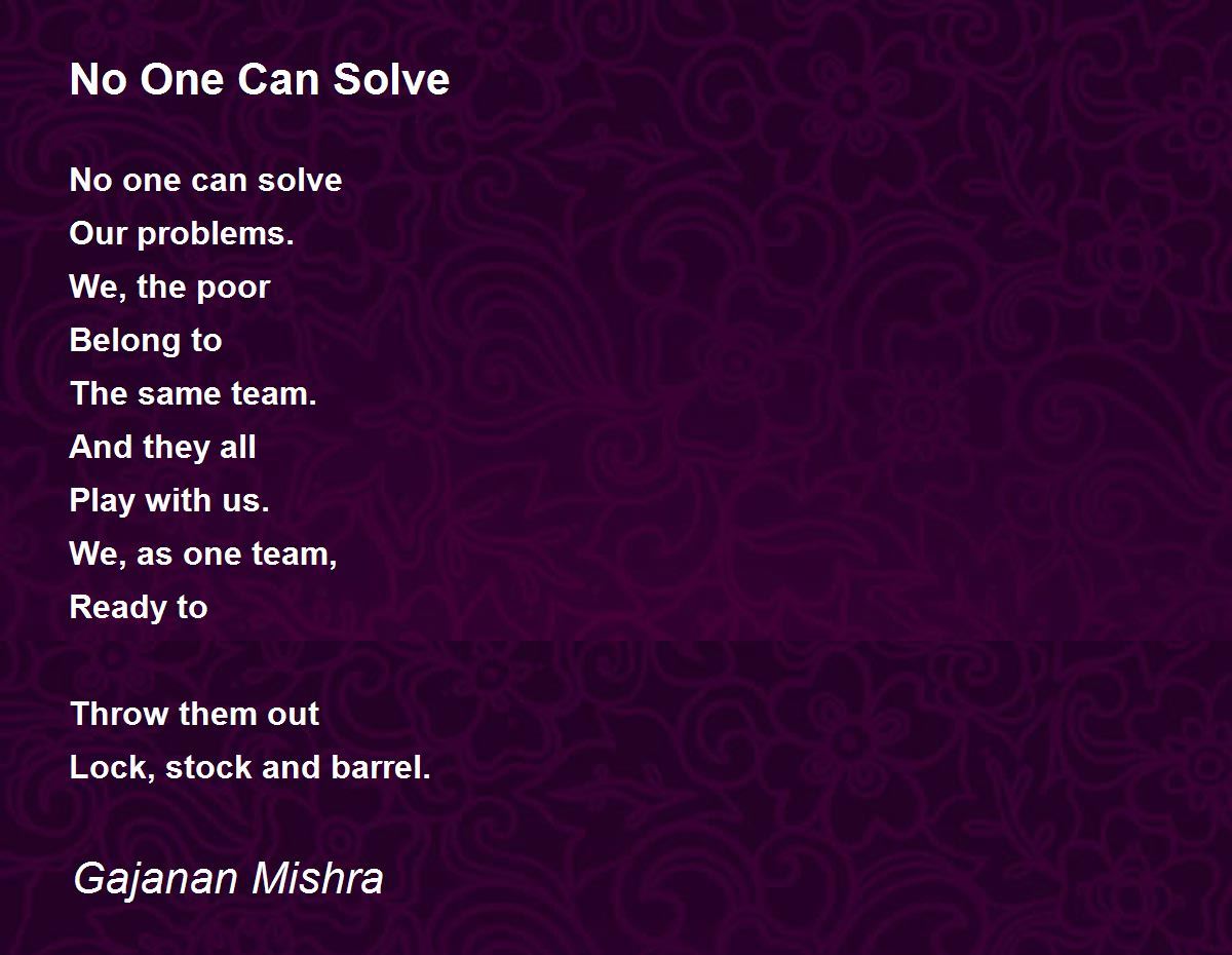 No One Can Solve - No One Can Solve Poem by Gajanan Mishra