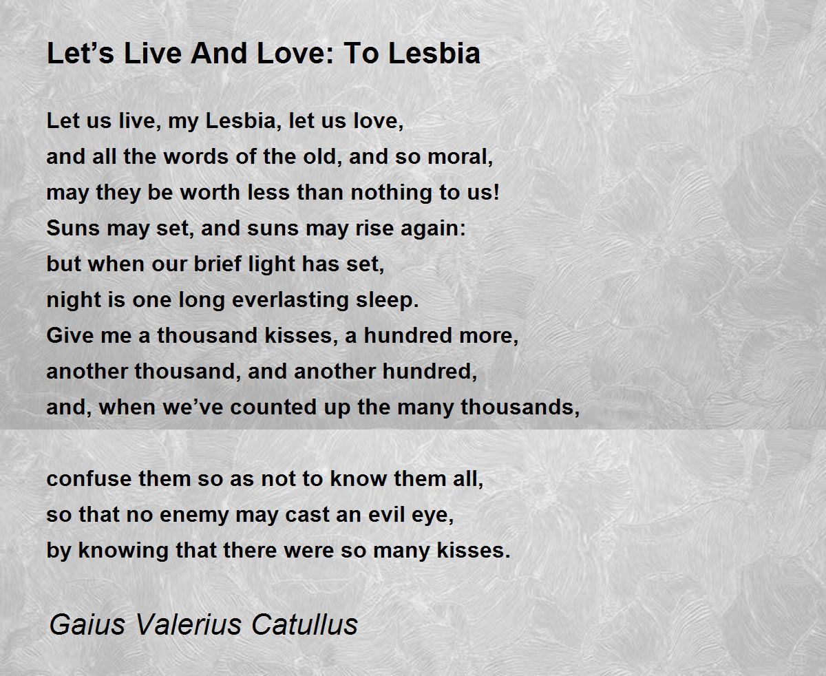 Let’s Live And Love: To Lesbia Poem by Gaius Valerius Catullus - Poem ...