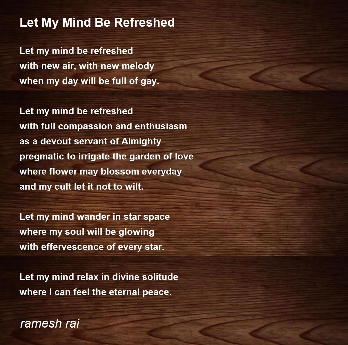 Let My Mind Be Refreshed - Let My Mind Be Refreshed Poem by ramesh rai