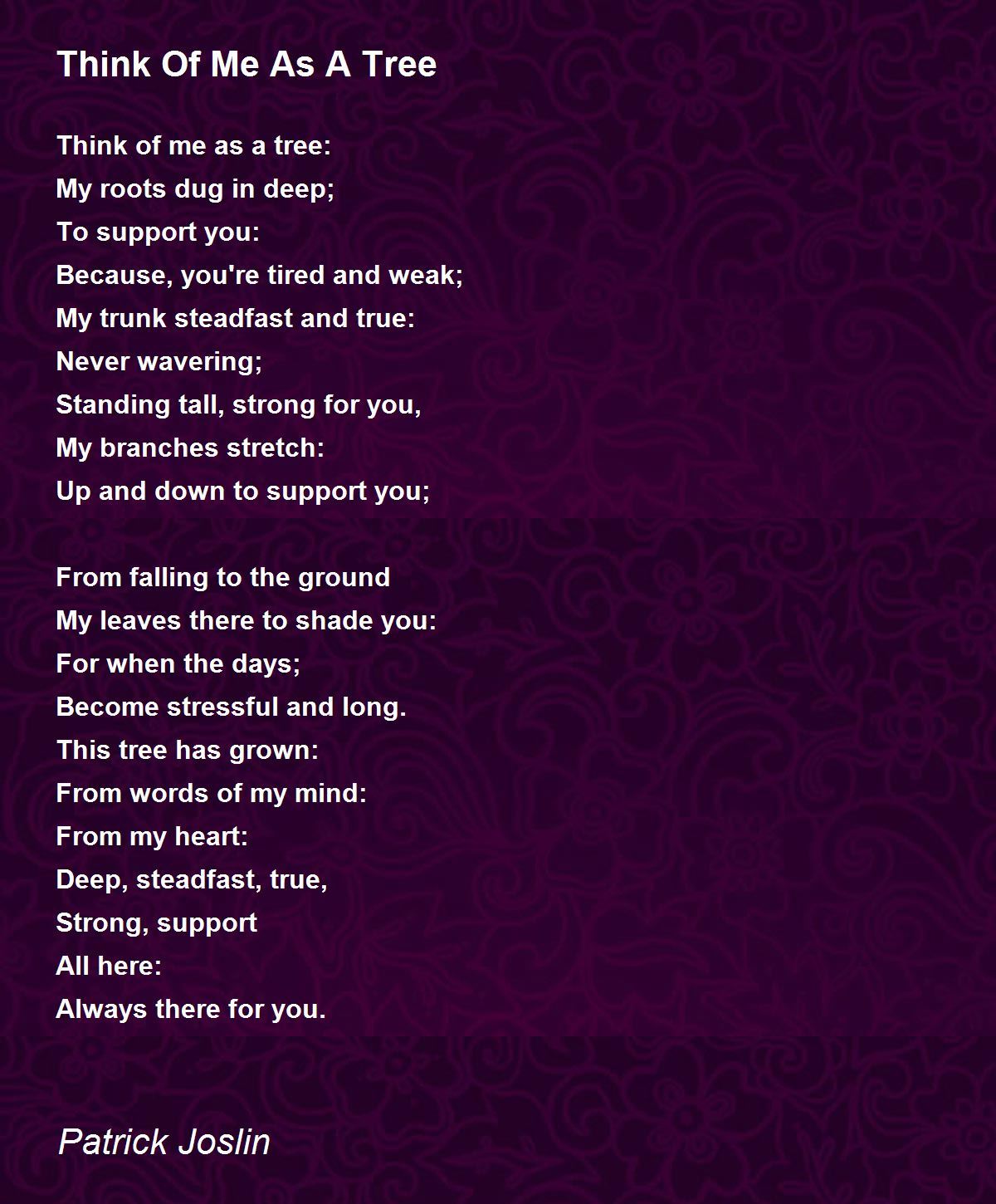 Think Of Me As A Tree - Think Of Me As A Tree Poem by Patrick Joslin