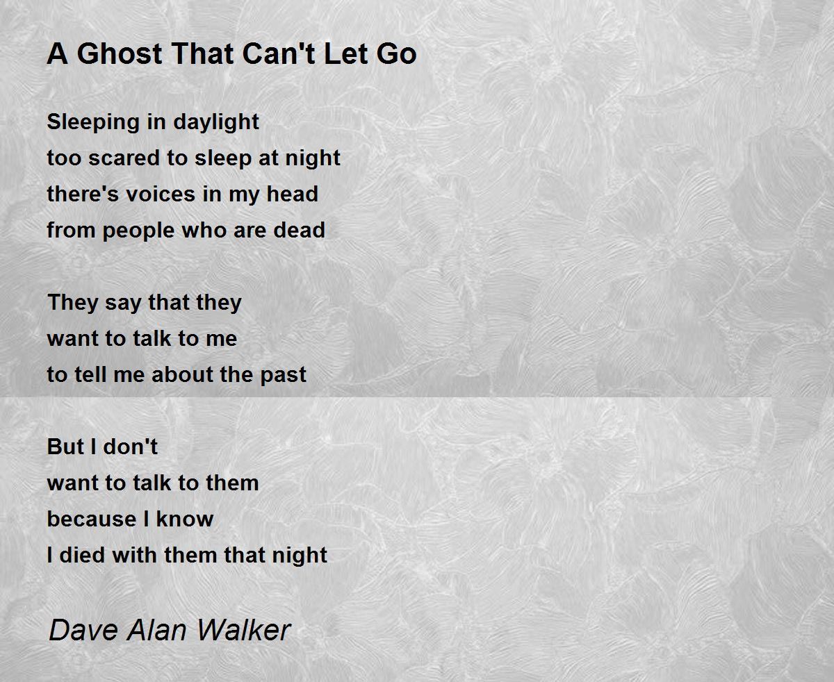 A Ghost That Can'T Let Go Poem by Dave Alan Walker - Poem Hunter
