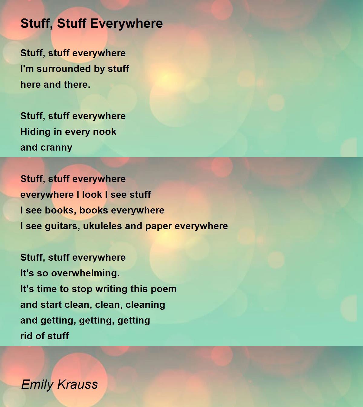 Stuff, Stuff Everywhere - Stuff, Stuff Everywhere Poem by Emily Krauss