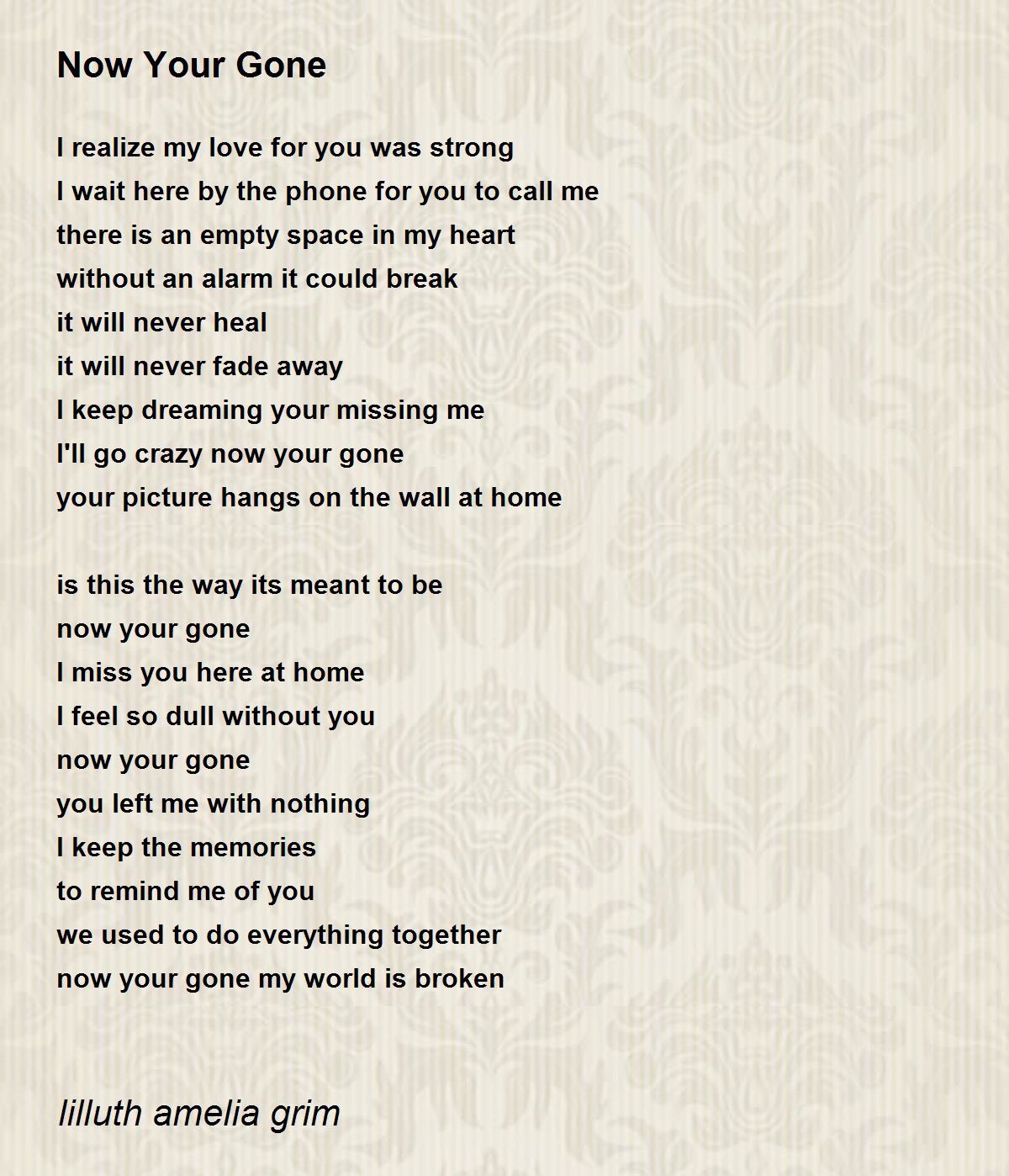 Now Your Gone - Now Your Gone Poem by lilluth amelia grim