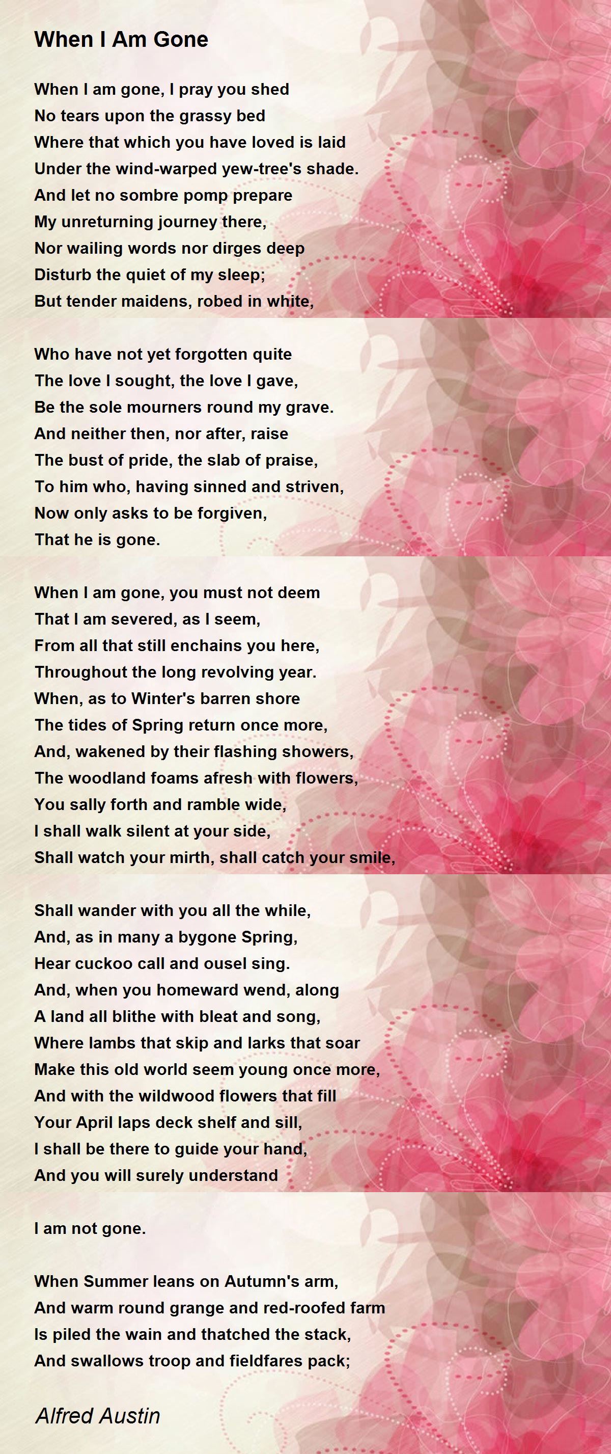 When I Am Gone Poem by Alfred Austin - Poem Hunter