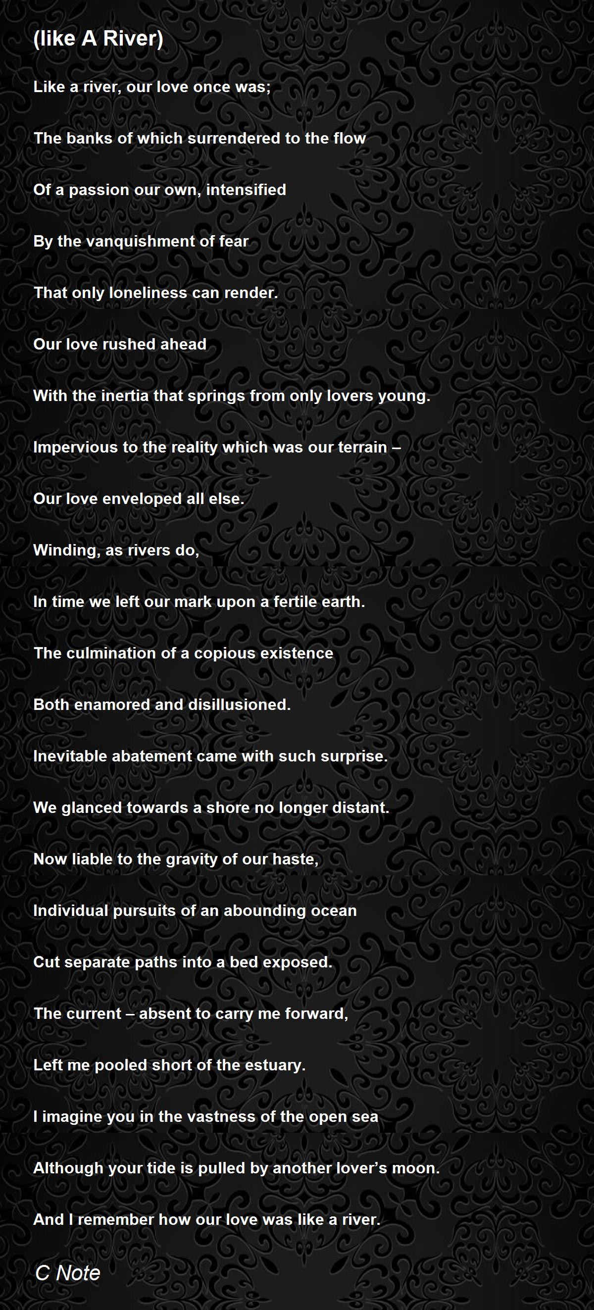 (like A River) Poem by C Note - Poem Hunter