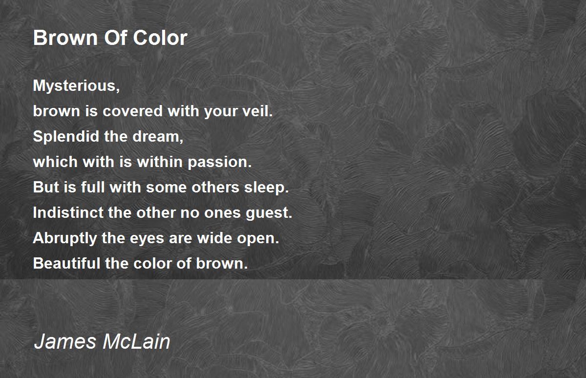 Brown Of Color - Brown Of Color Poem by James McLain