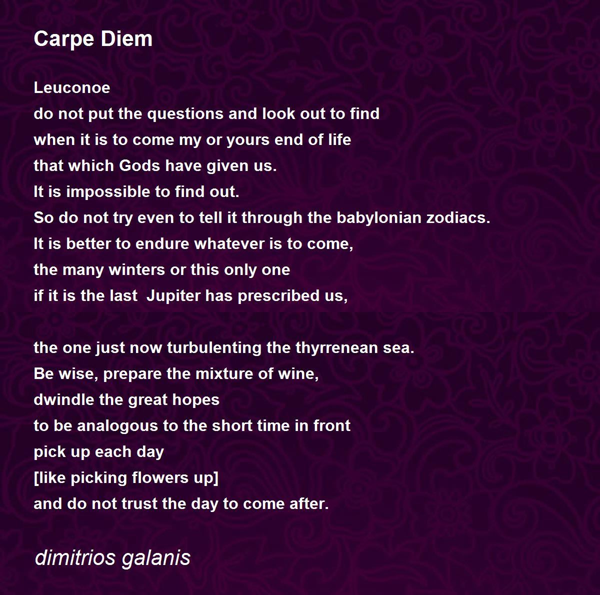 Carpe Diem - Carpe Diem Poem by dimitrios galanis