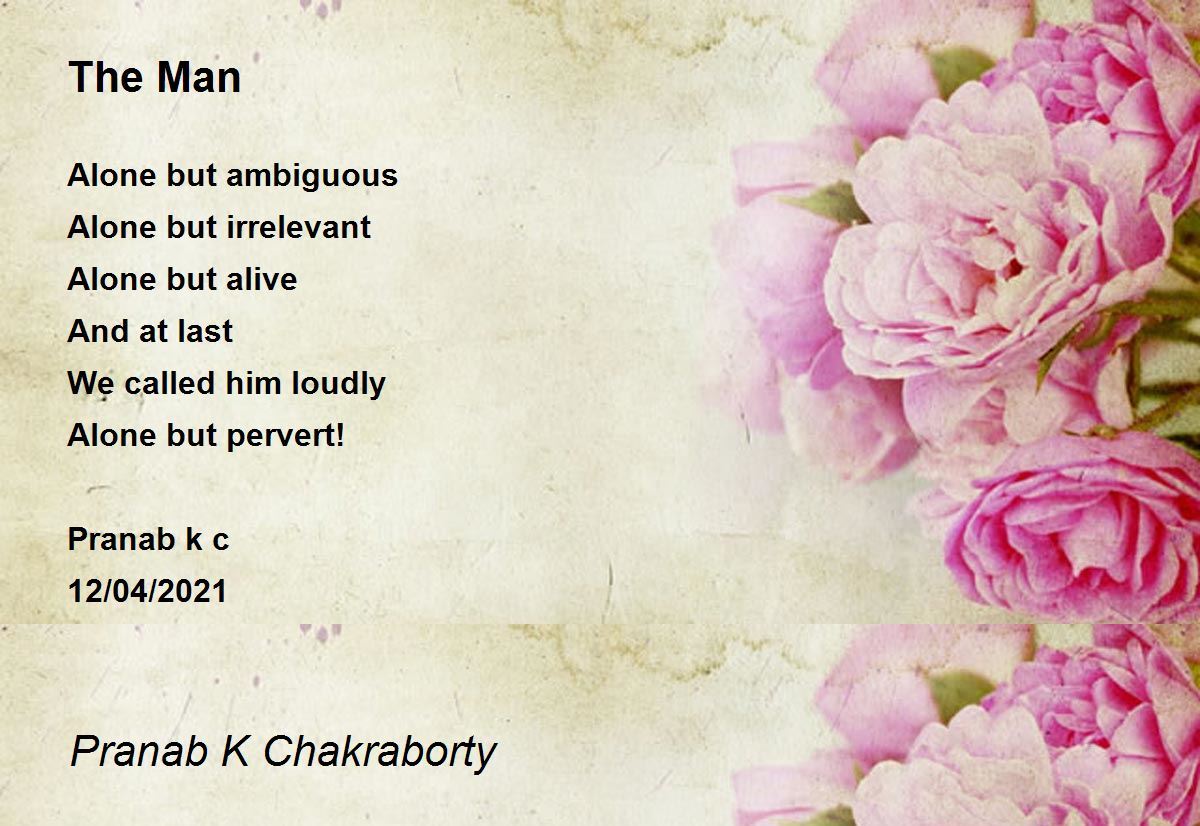 The Man Poem by Pranab K Chakraborty - Poem Hunter