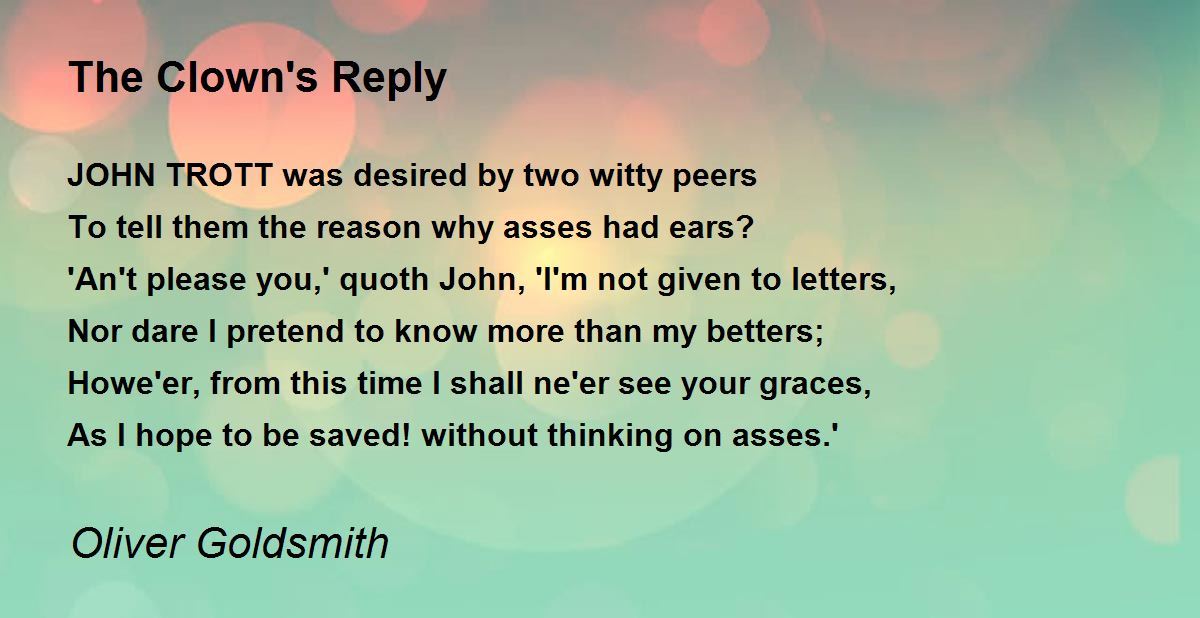 The Clown's Reply Poem by Oliver Goldsmith - Poem Hunter