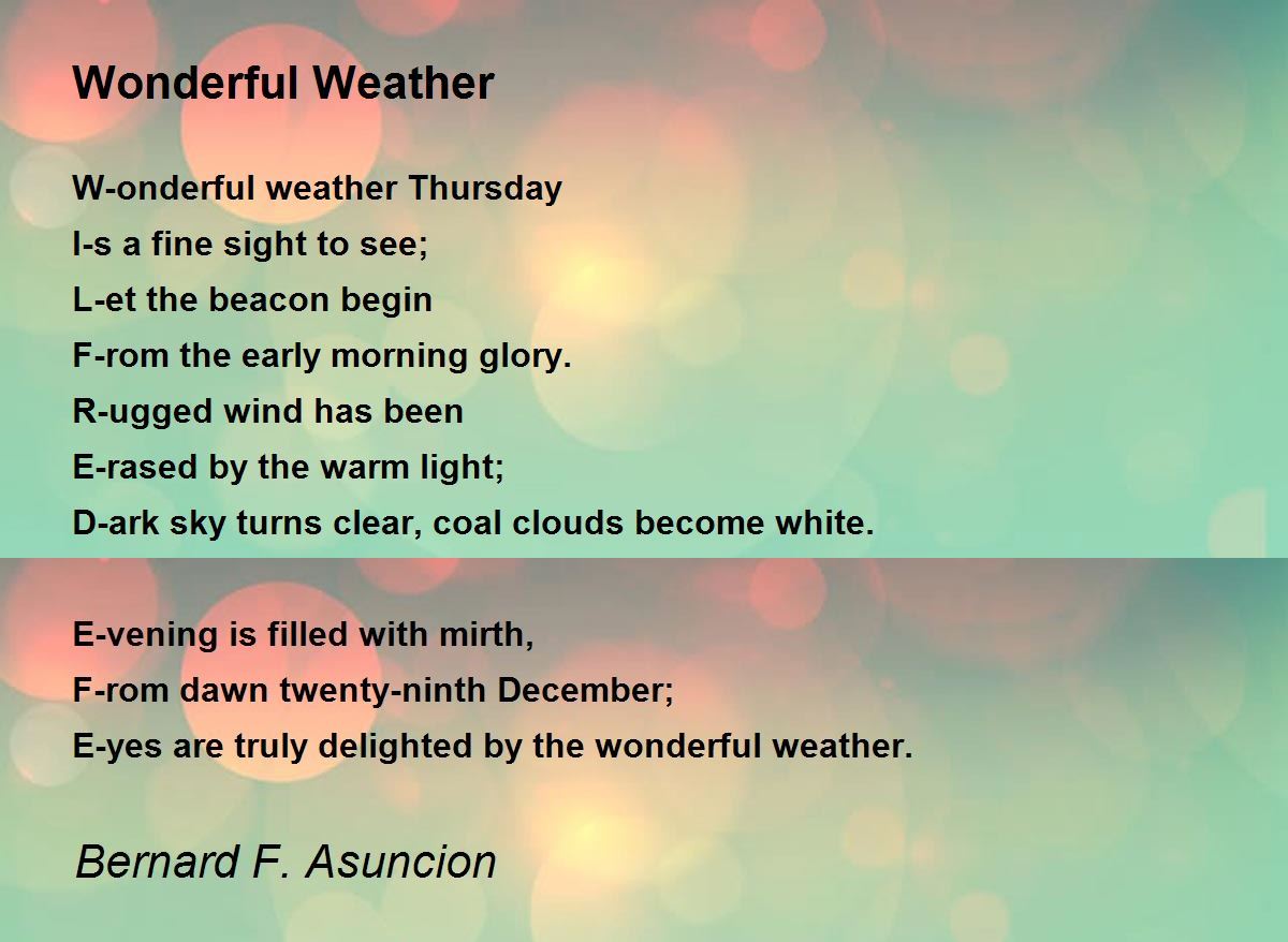 Wonderful Weather - Wonderful Weather Poem by Bernard F. Asuncion