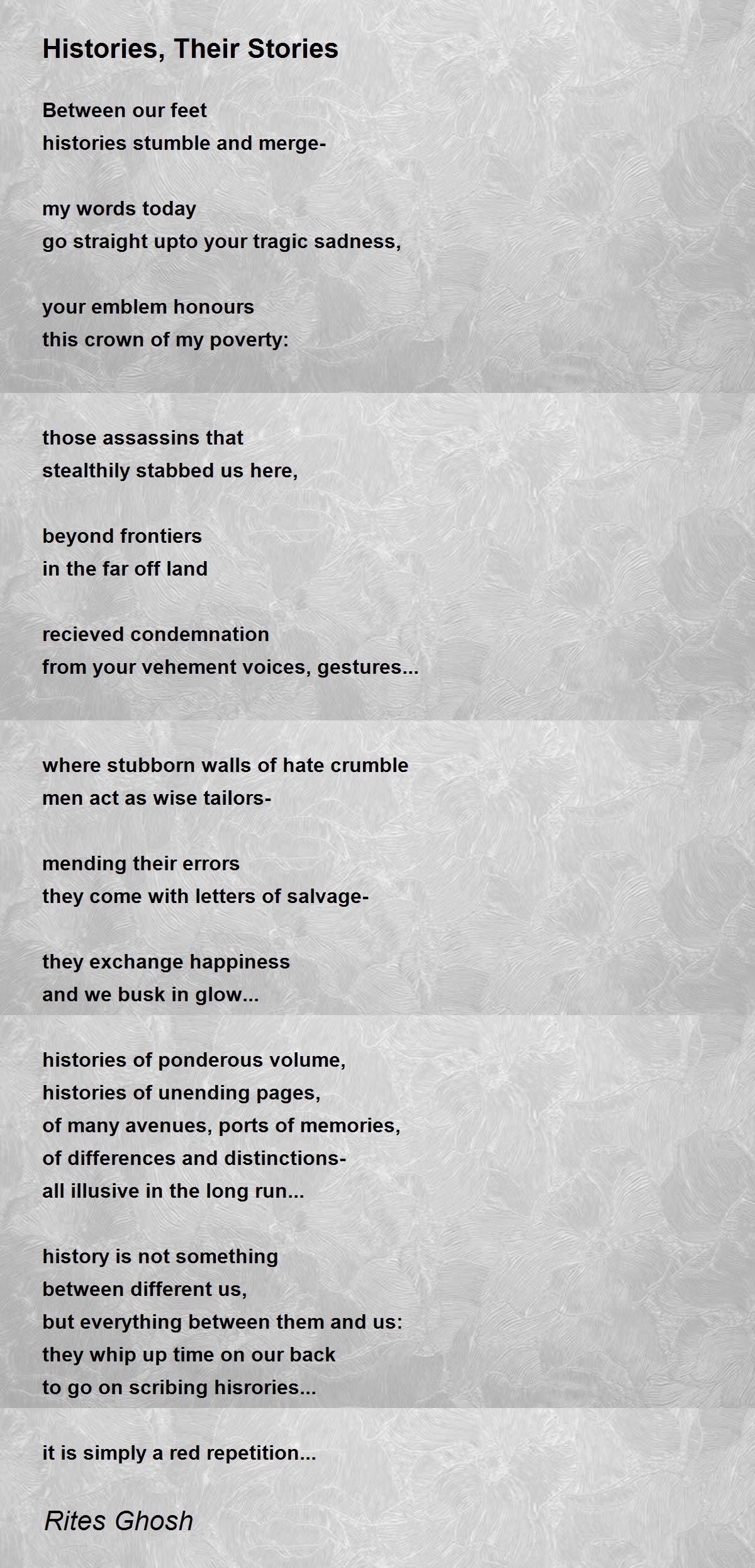 Histories, Their Stories - Histories, Their Stories Poem by Rites Ghosh