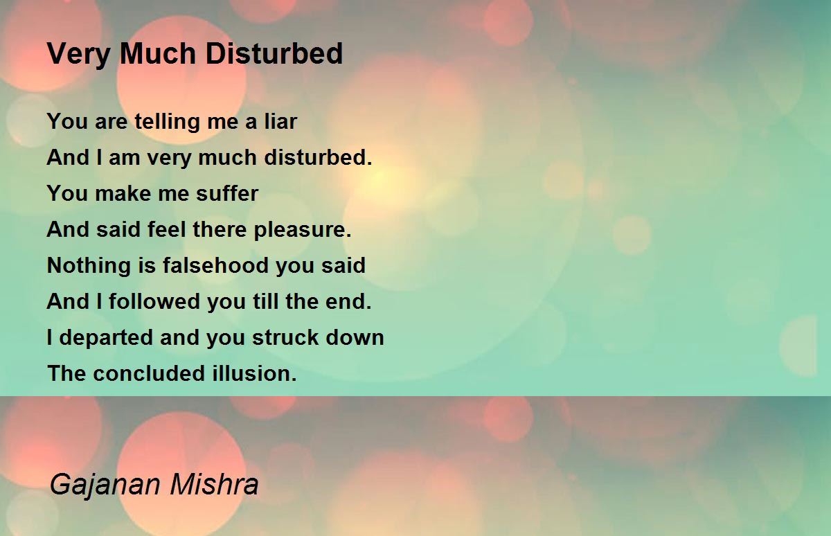 Very Much Disturbed - Very Much Disturbed Poem by Gajanan Mishra
