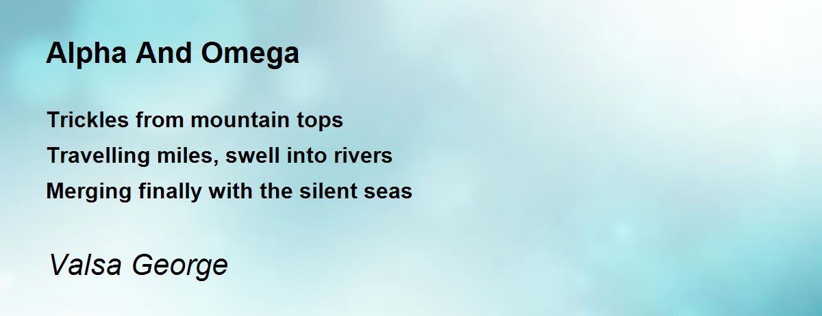 Alpha And Omega Poem by Valsa George - Poem Hunter