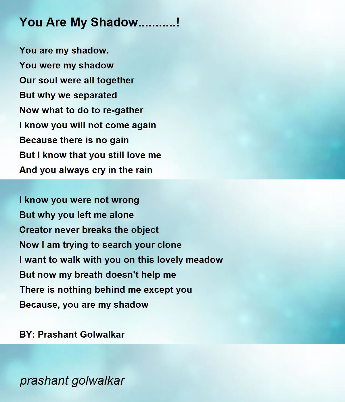 You Are My Shadow...........! by prashant golwalkar - You Are My Shadow ...