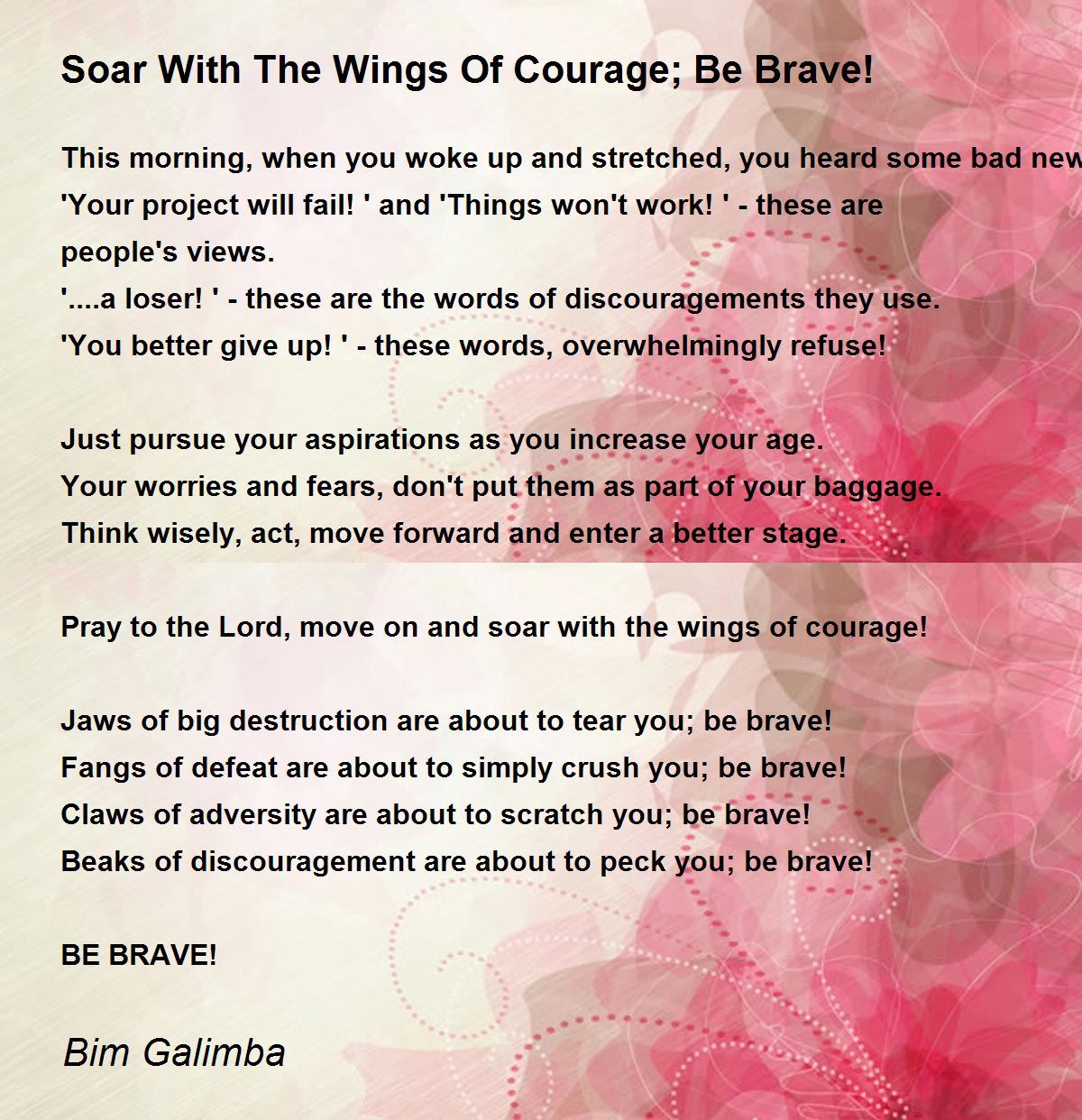 Soar With The Wings Of Courage; Be Brave! Poem by Bim Galimba - Poem Hunter