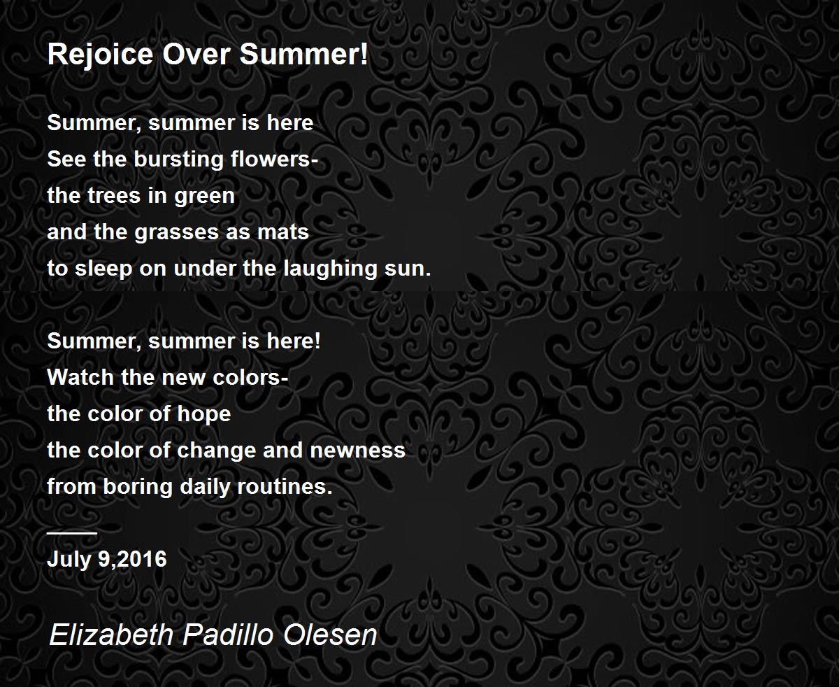 Rejoice Over Summer! - Rejoice Over Summer! Poem by Elizabeth Padillo ...