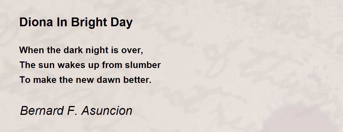 Diona In Bright Day by Bernard F. Asuncion - Diona In Bright Day Poem