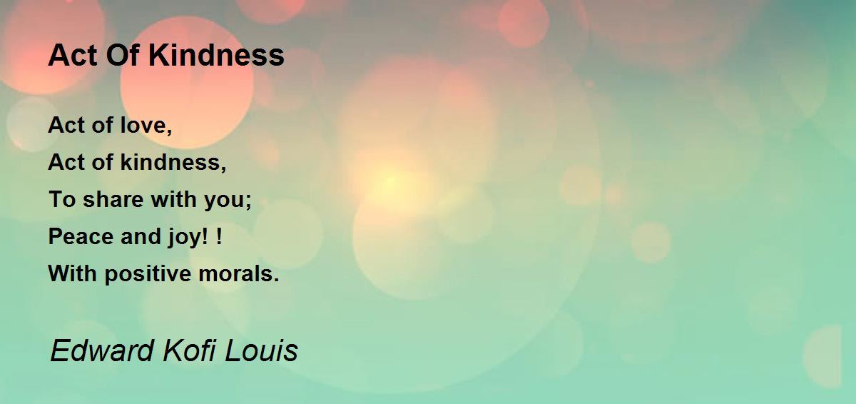 Act Of Kindness by Edward Kofi Louis - Act Of Kindness Poem