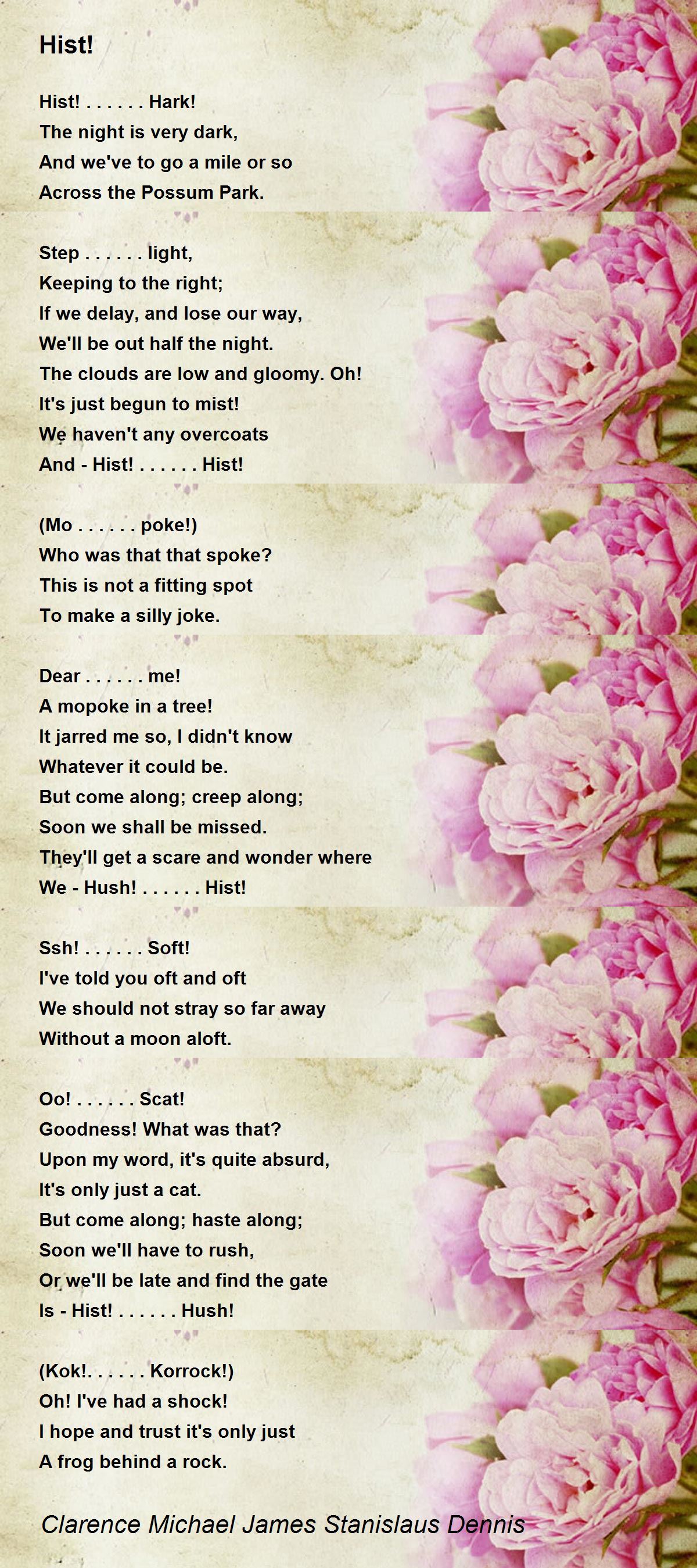 Hist! Poem by Clarence Michael James Stanislaus Dennis - Poem Hunter