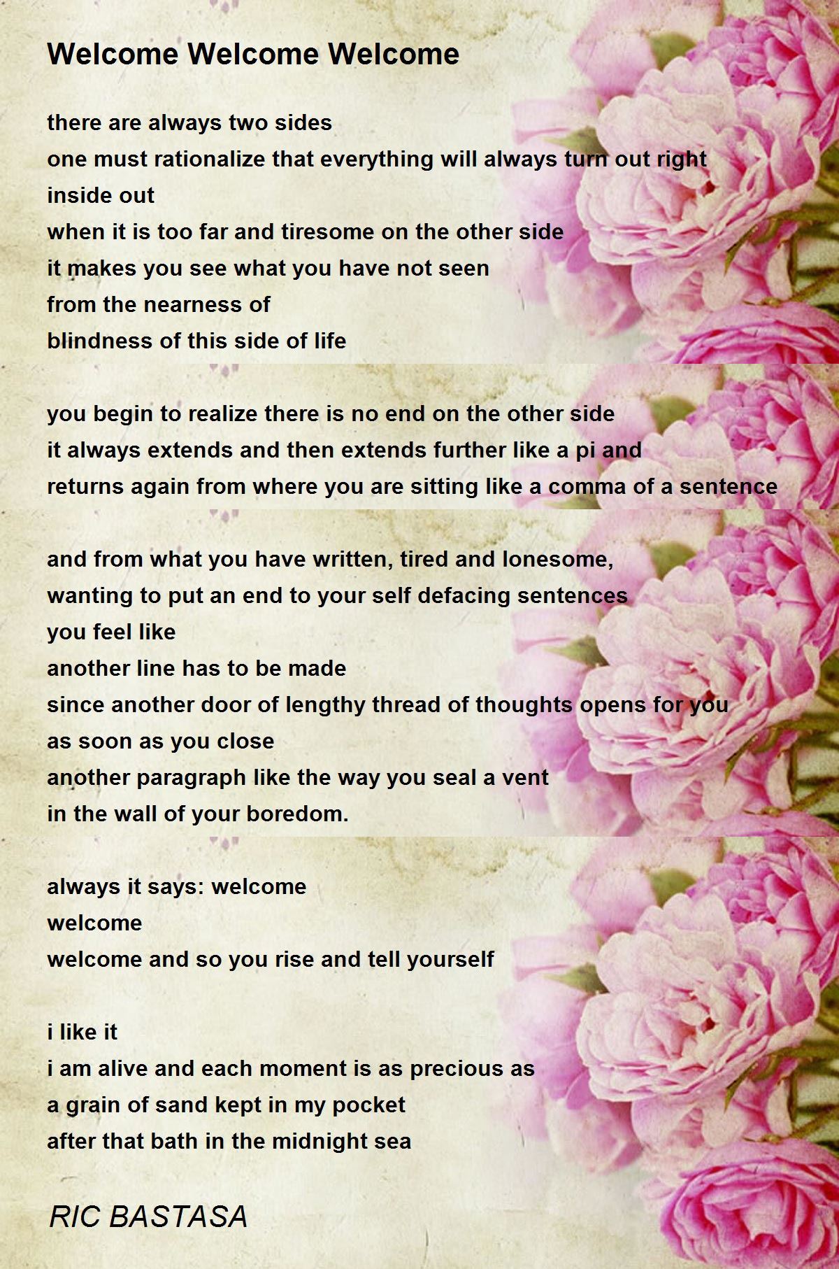 Welcome Welcome Welcome - Welcome Welcome Welcome Poem by RIC BASTASA