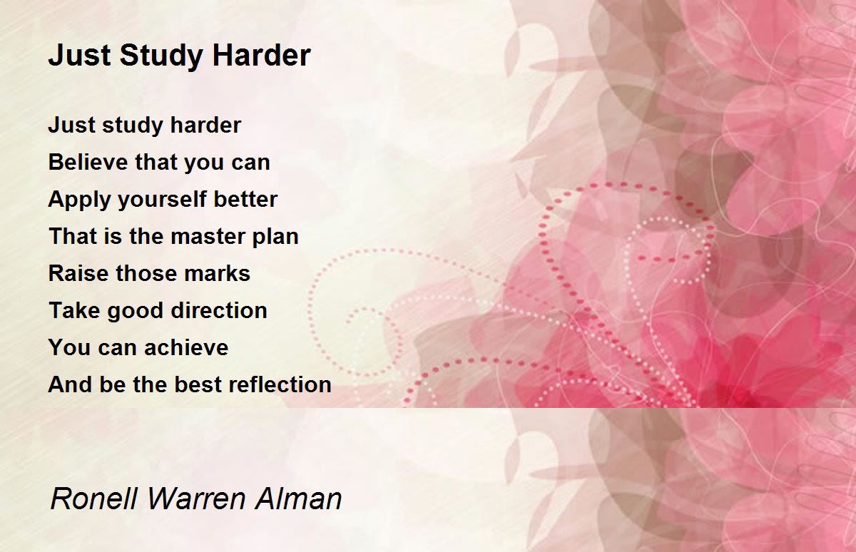 Just Study Harder - Just Study Harder Poem by Ronell Warren Alman