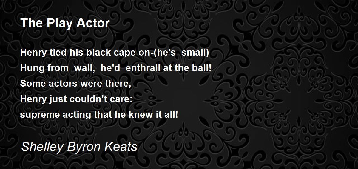 The Play Actor by Shelley Byron Keats - The Play Actor Poem
