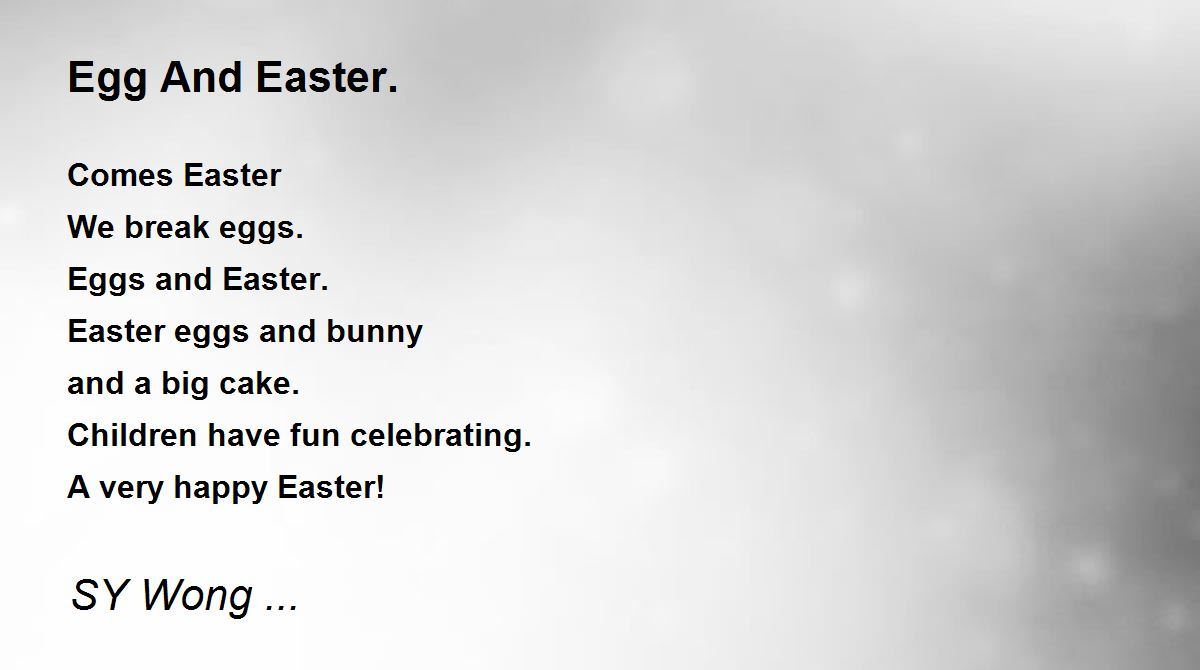 Egg And Easter. - Egg And Easter. Poem by SY Wong ...