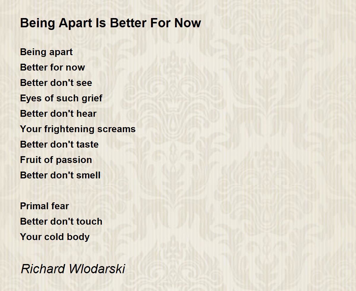 Being Apart Is Better For Now - Being Apart Is Better For Now Poem by ...