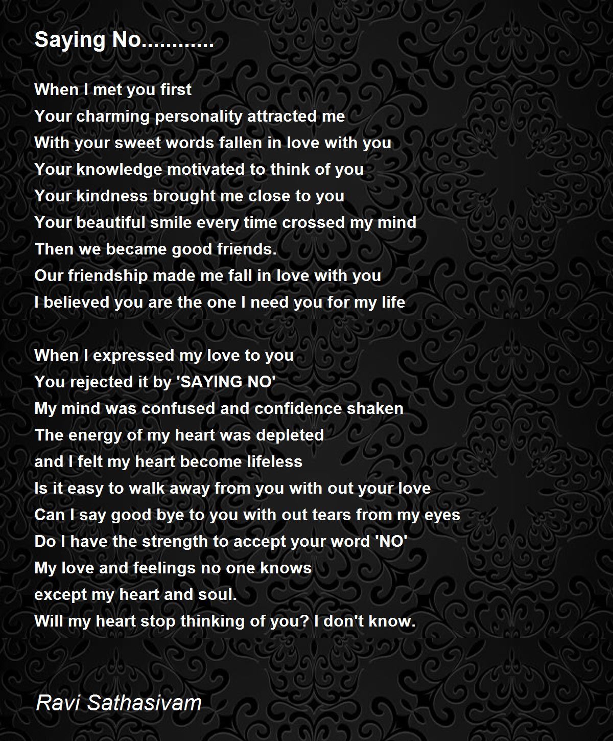 Saying No............ - Saying No............ Poem by Ravi Sathasivam